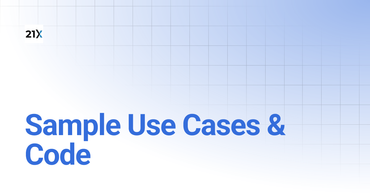Sample Use Cases & Code | 21X